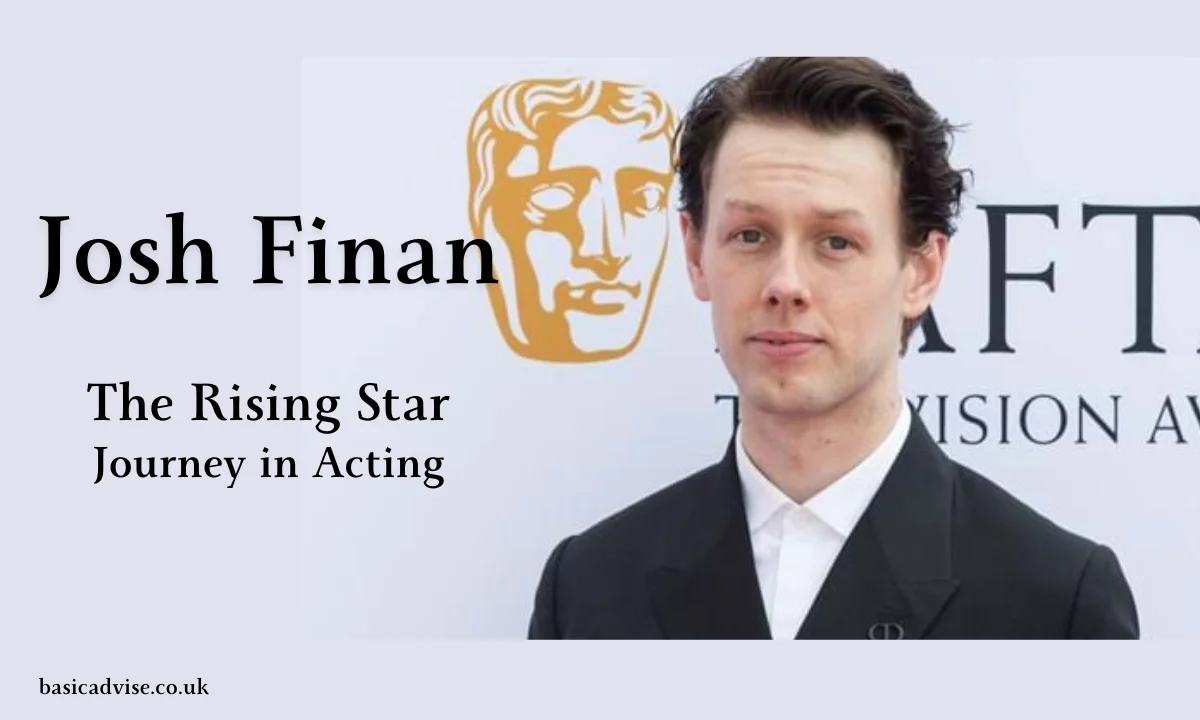 Josh Finan: The Rising Star Journey in Acting - Basic Advise